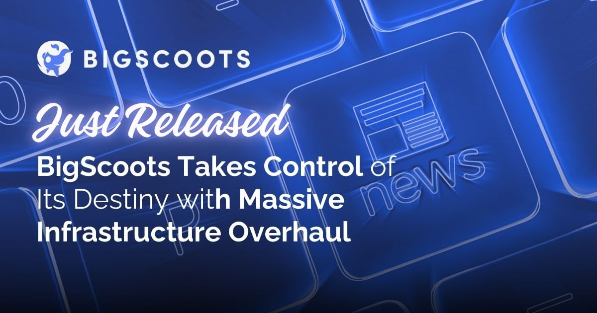BigScoots Takes Control of Its Destiny with Massive Infrastructure Overhaul - BigScoots
